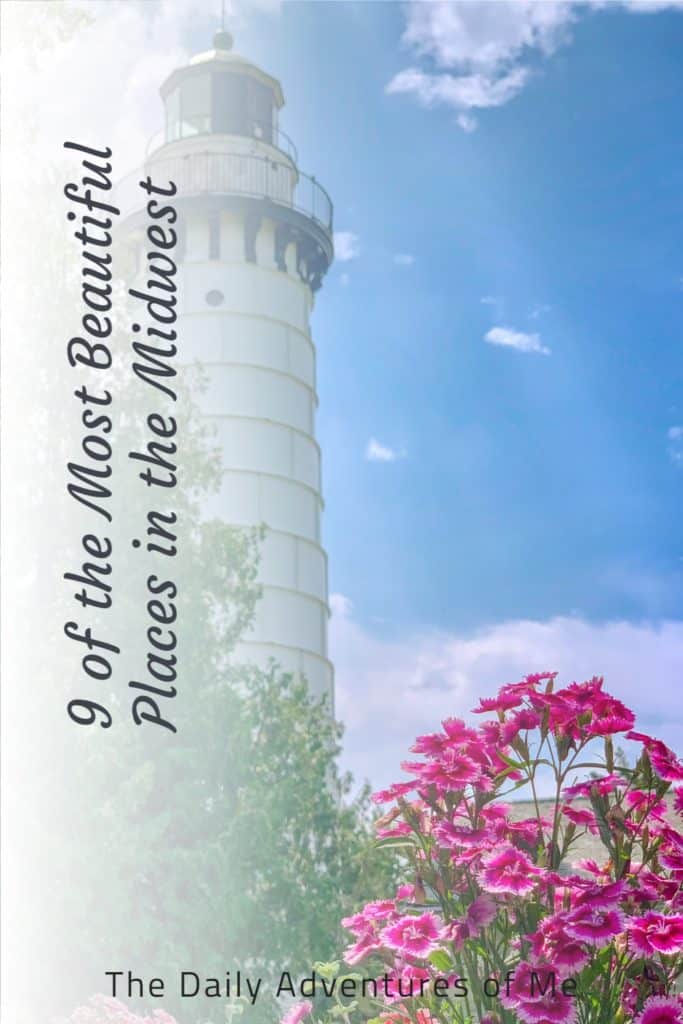 9 of the Most Beautiful Places in the Midwest - The Daily Adventures of Me