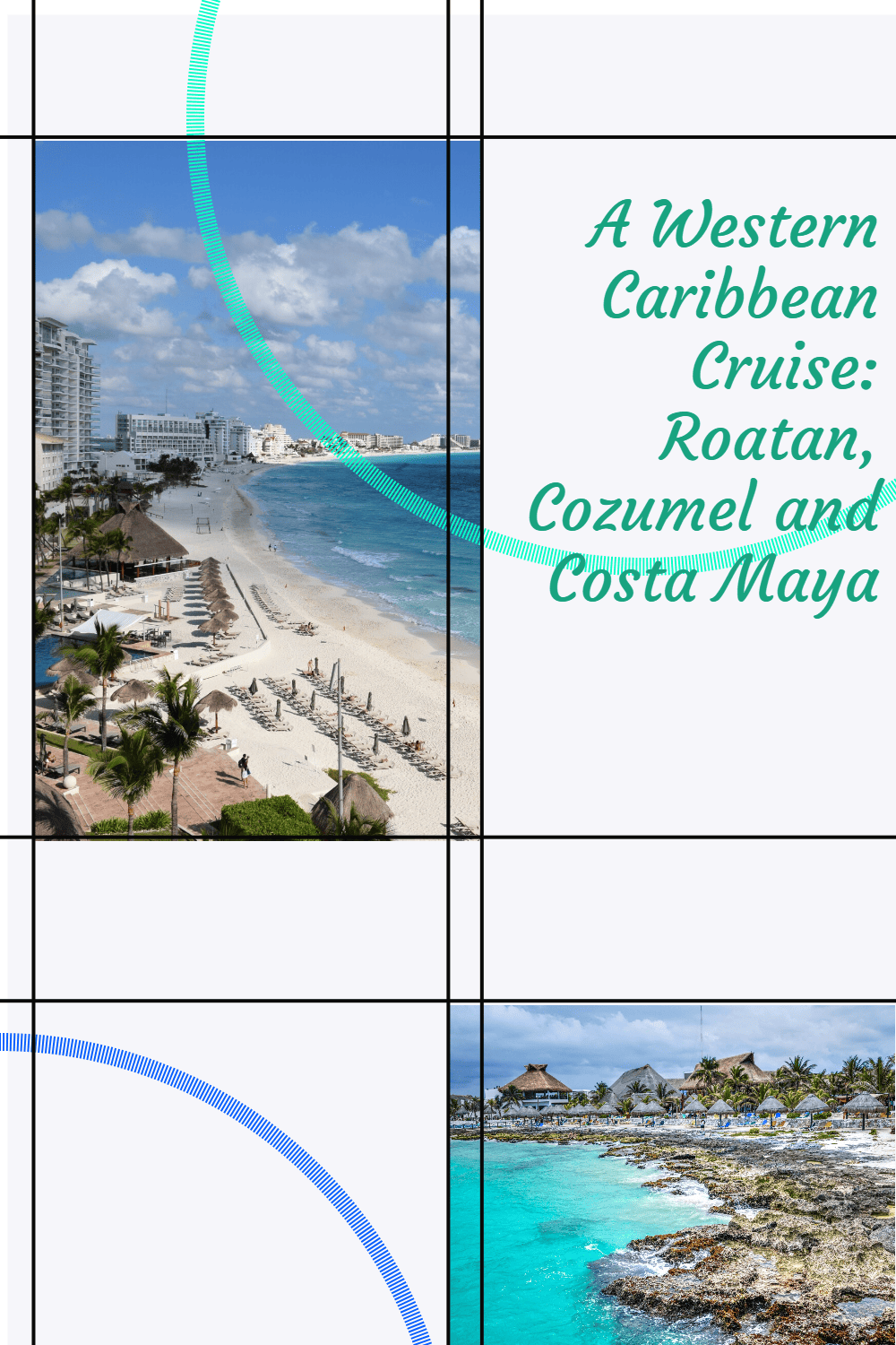 Western Caribbean Cruise: Roatan, Honduras; Cozumel and Costa Maya ...
